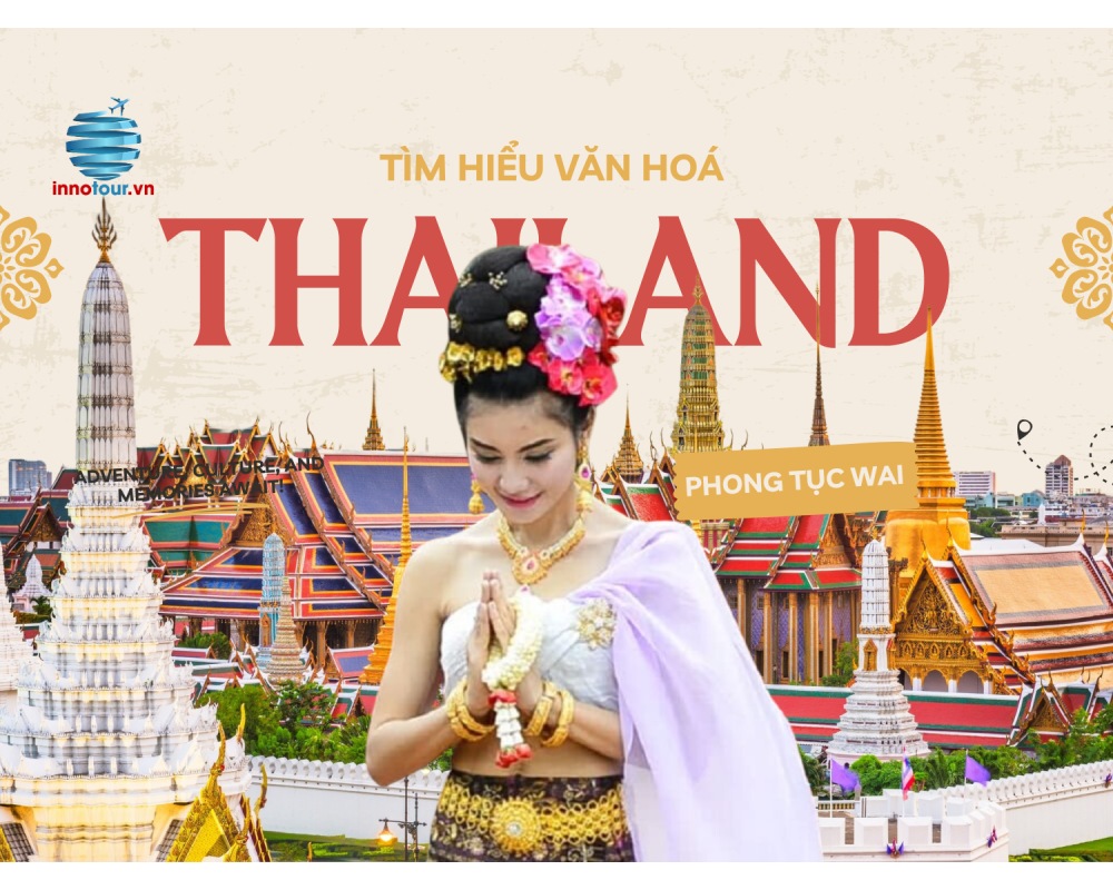 Tìm Hiểu Phong Tục Wai - Cách Người Thái Tôn Kính Và Giao Tiếp Trong ...